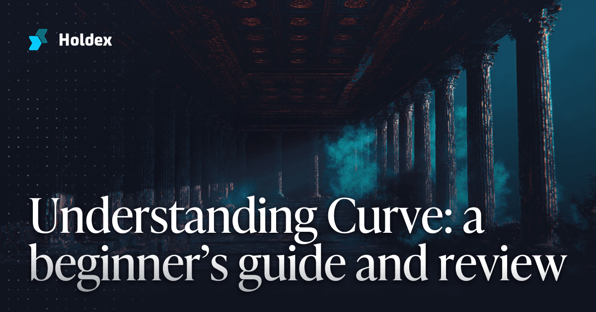 Understanding Curve: a beginner’s guide and review — Holdex